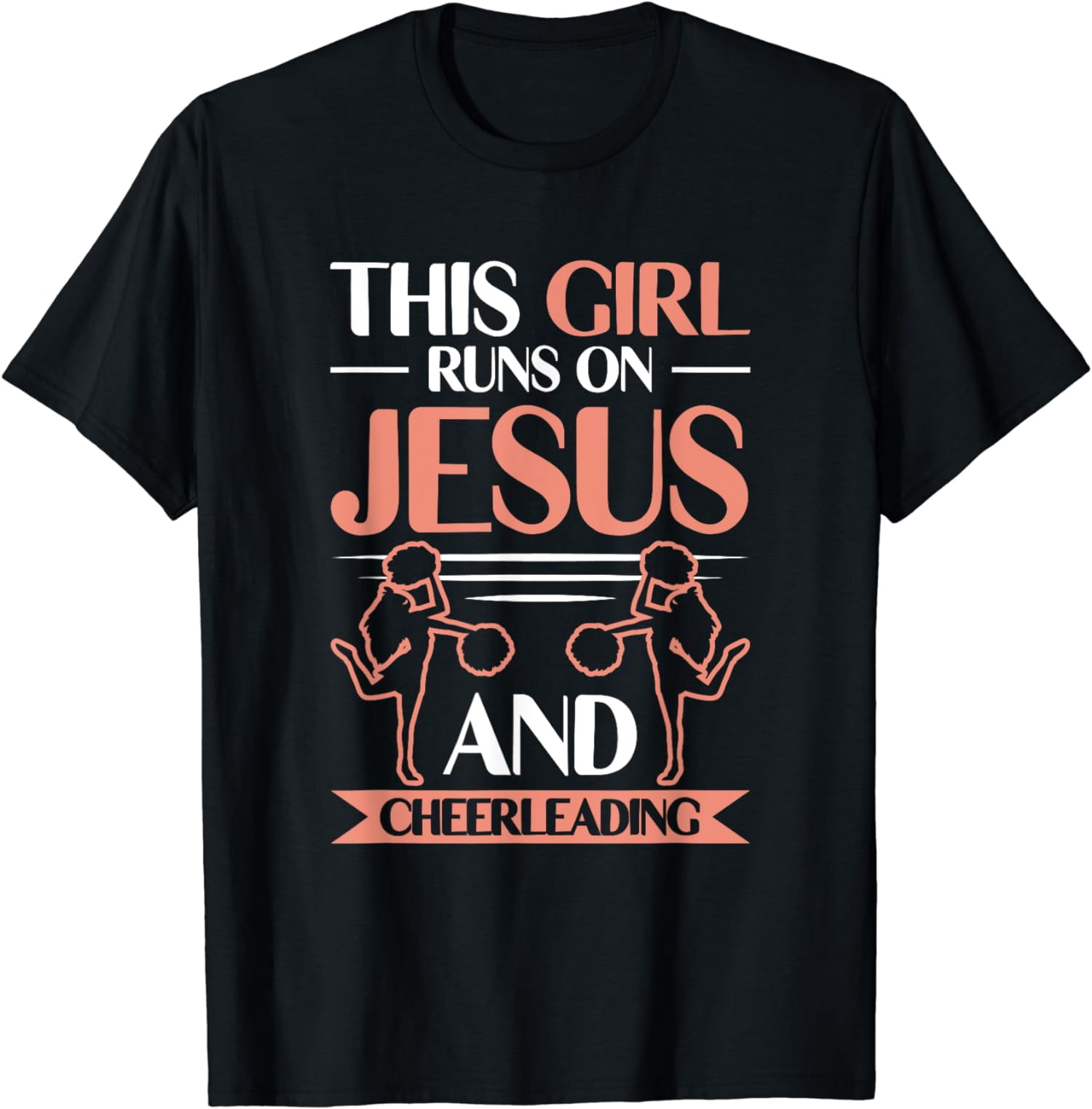 This Girl Runs On Jesus And Cheerleading Cheerleader Cheer T-Shirt ...