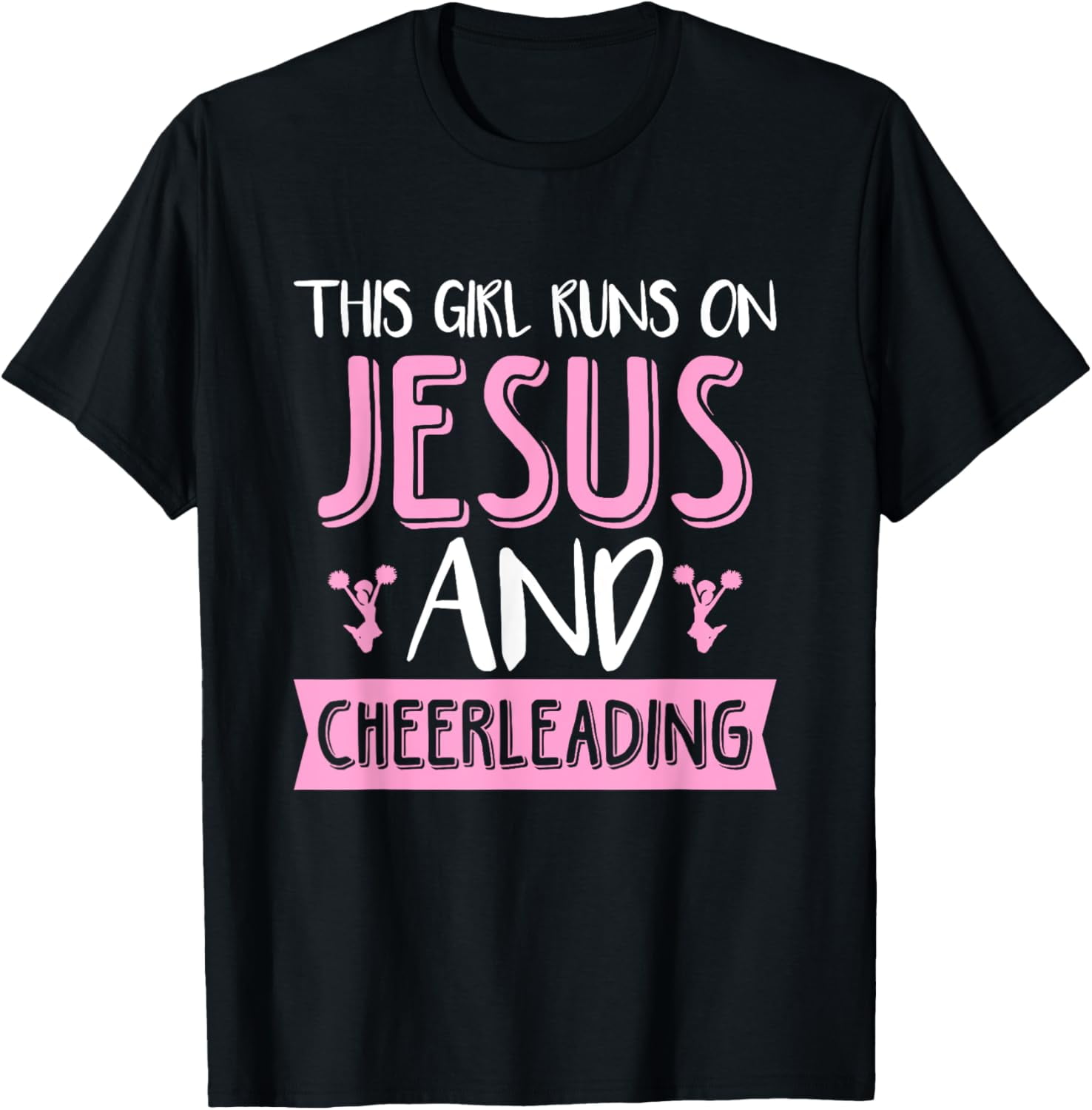 This Girl Runs On Jesus & Cheerleading Christian Cheerleader T-Shirt ...