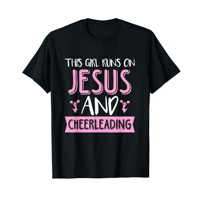 This Girl Runs On Jesus & Cheerleading Christian Cheerleader T-Shirt ...