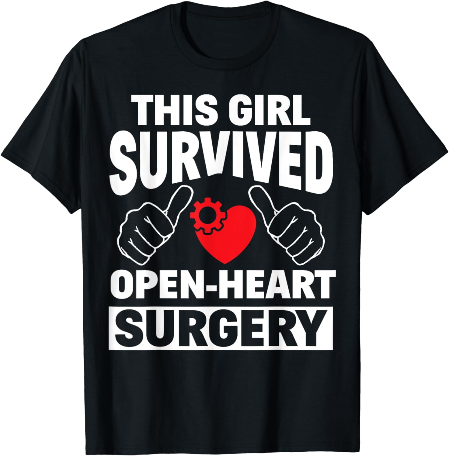 This Girl Survived Open Heart Surgery Get Well Women Gift T-Shirt ...