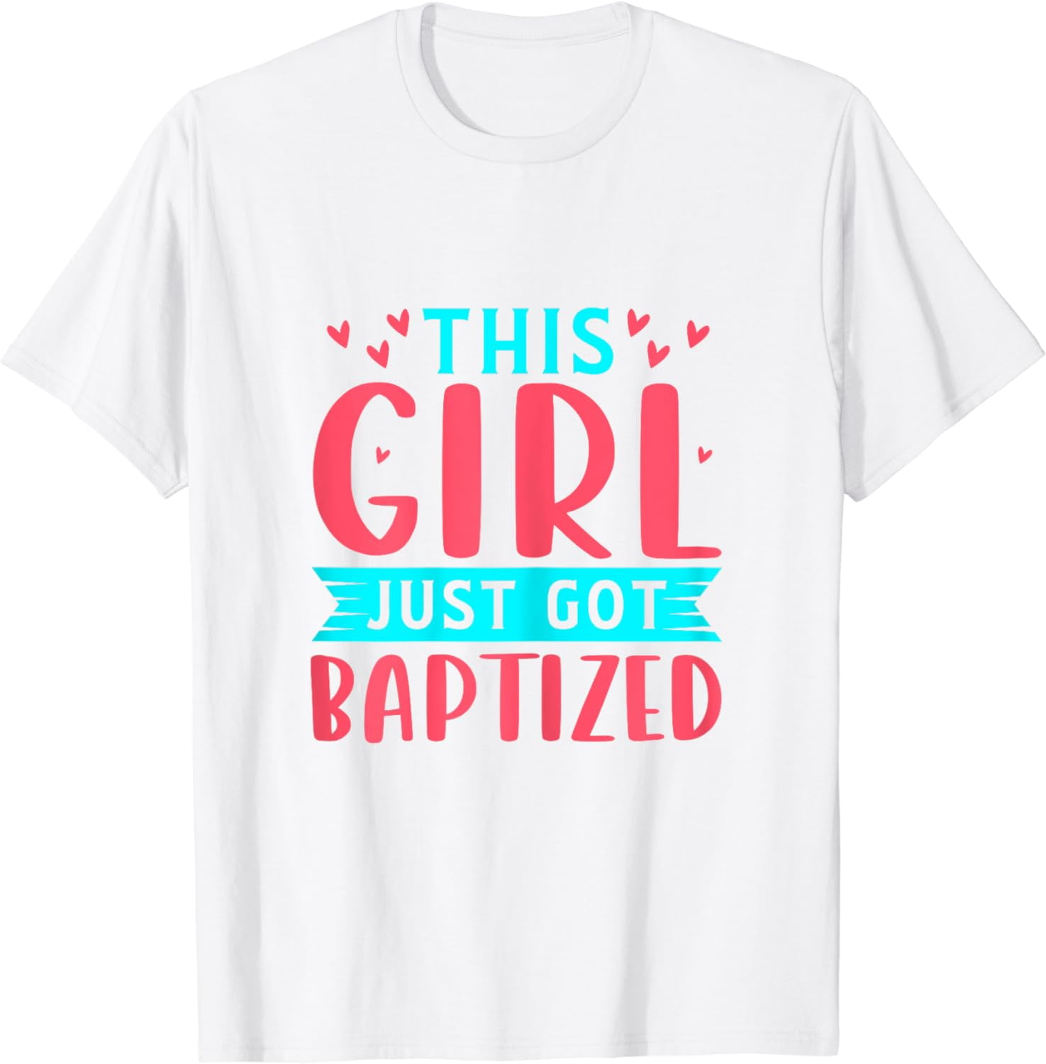 This Girl just got Baptized Shirt Girls Baptism Shirt God T-Shirt ...