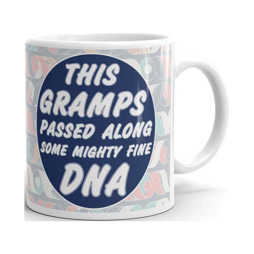 This Gramps Passed Along Some Mighty Fine DNA Coffee Tea Ceramic Mug ...