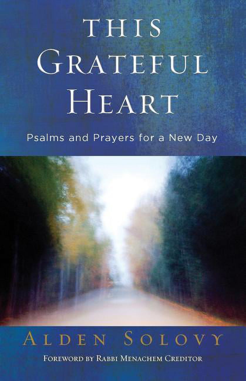 This Grateful Heart: Psalms and Prayers for a New Day Paperback Alden ...
