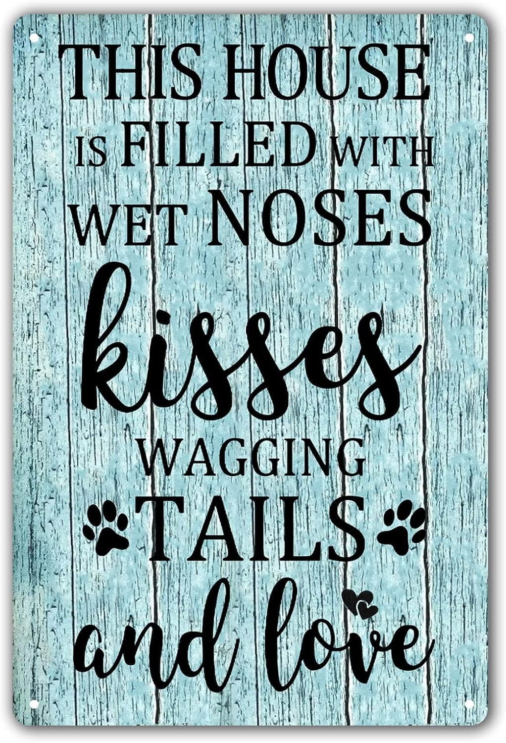 This House Is Filled With Wet Noses Kisses House Rules Tin Sign Dog ...