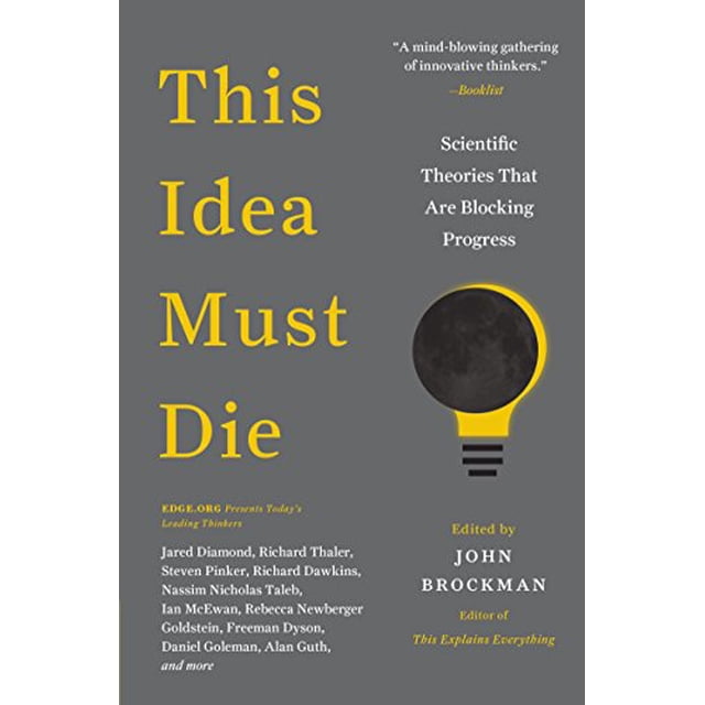 Pre-Owned This Idea Must Die: Scientific Theories That Are Blocking ...