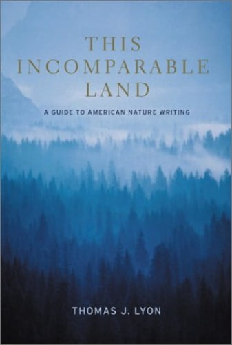 Pre-Owned This Incomparable Land: A Guide to American Nature Writing ...