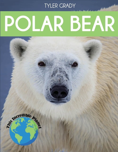 This Incredible Planet: Polar Bear: Fascinating Animal Facts for Kids ...