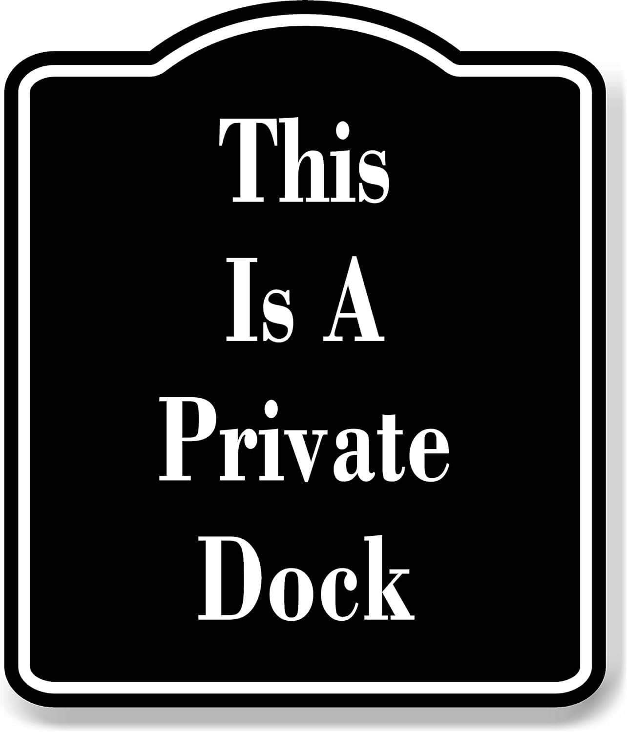 This Is A Private Dock BLACK Aluminum Composite Sign, 15"x18" - Walmart.com