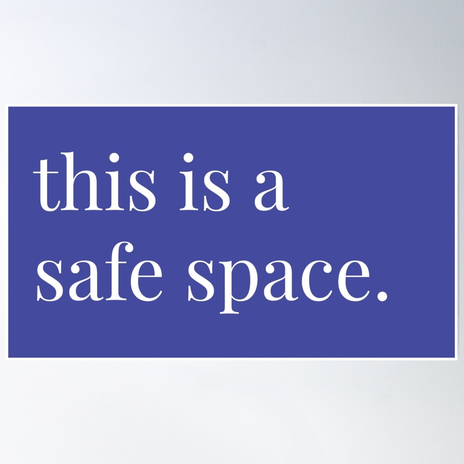 This Is A Safe Space (Blurple Background With White Text) Poster Wall ...