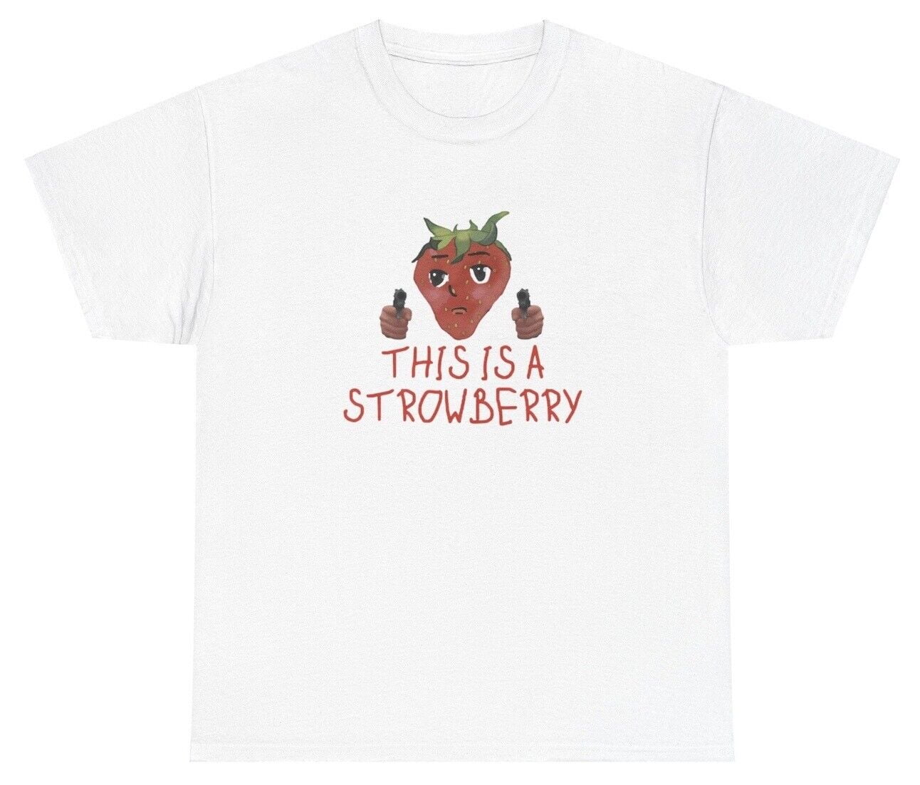 This Is A Strawberry Robbery T Shirt Weirdcore Cursed Oddly Specific ...
