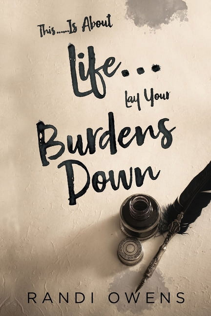 This... Is About Life... Lay Your Burdens Down - Walmart.com