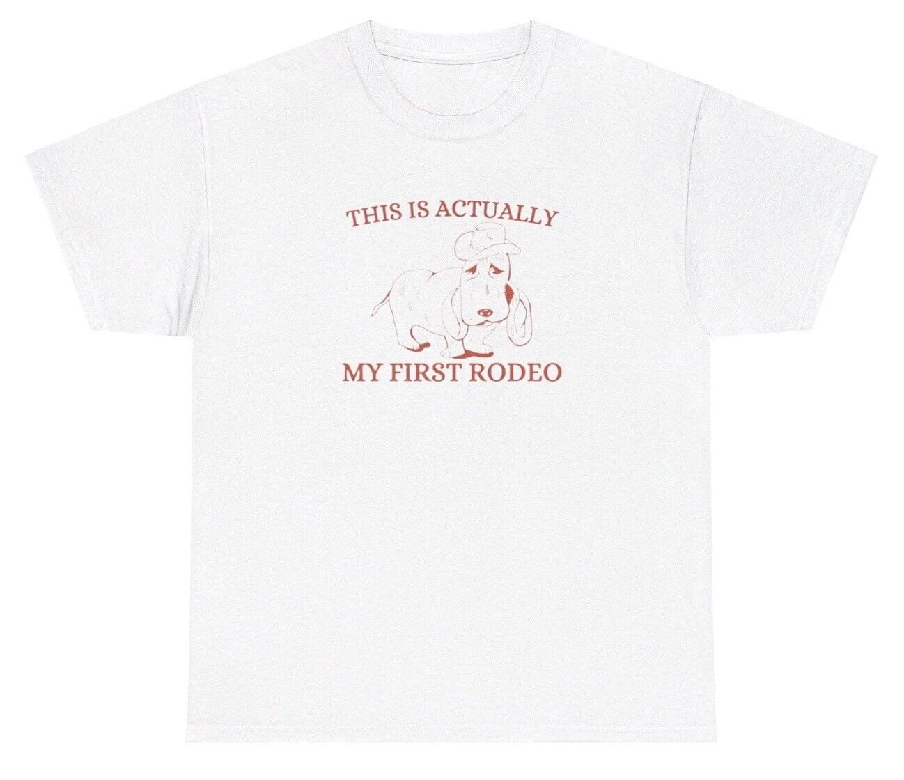 This Is Actually My First Rodeo T Shirt Funny Dog Meme Mental Health ...