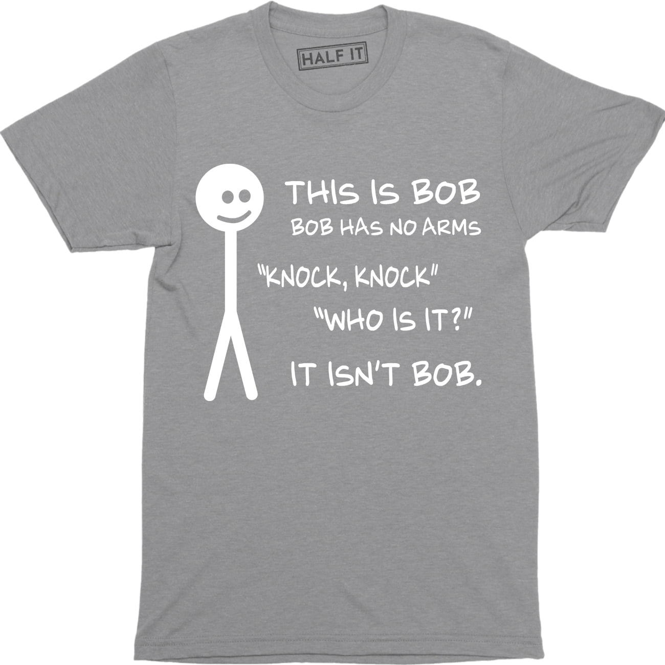 This Is Bob Bob Has No Arms Knock Knock Who Is It It Isn't Bob Funny ...