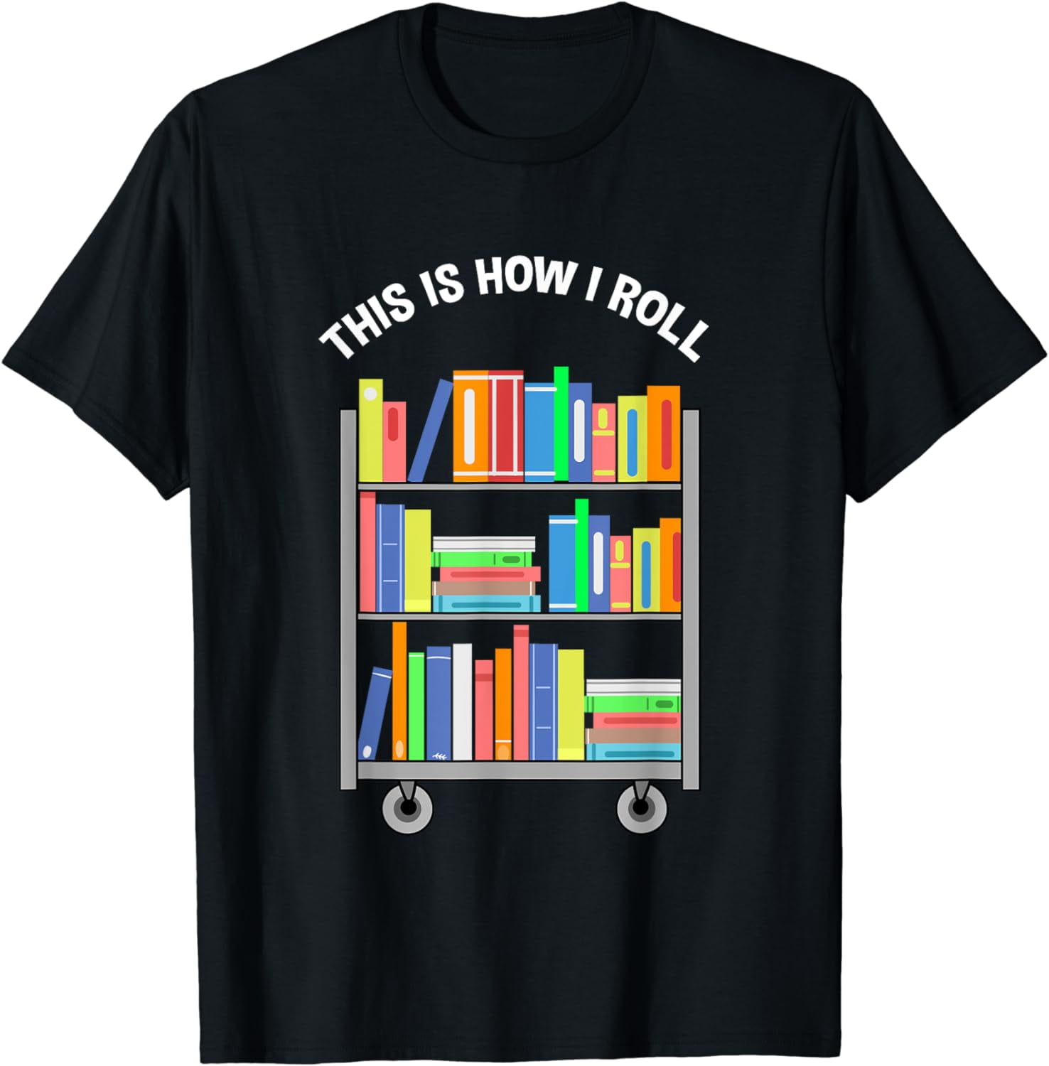 This Is How I Roll Book Librarian T-Shirt - Walmart.com