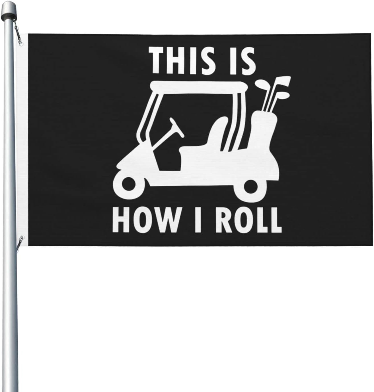 This Is How I Roll Funny Golf Cart Flag 3x5 Ft Outdoor Decoration ...