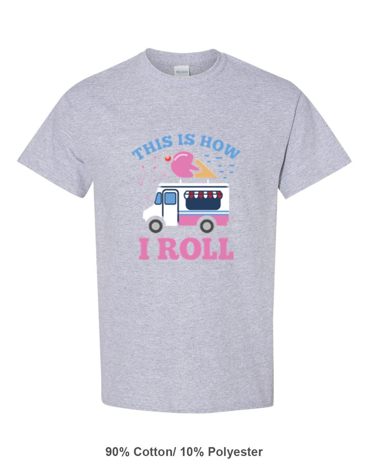 This Is How I Roll Ice Cream Cone Fun Summer Vibe Cute Quote T-Shirt ...