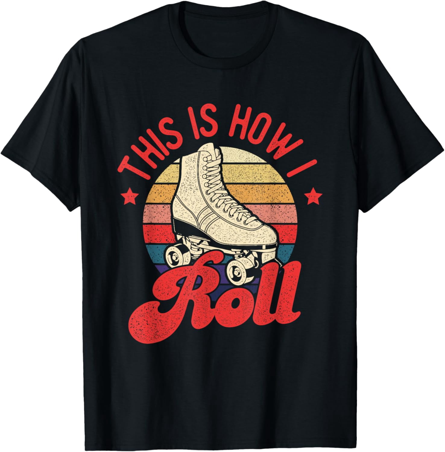 This Is How I Roll - Vintage Roller Skating Skate Skater T-Shirt men and women can wear, black ...