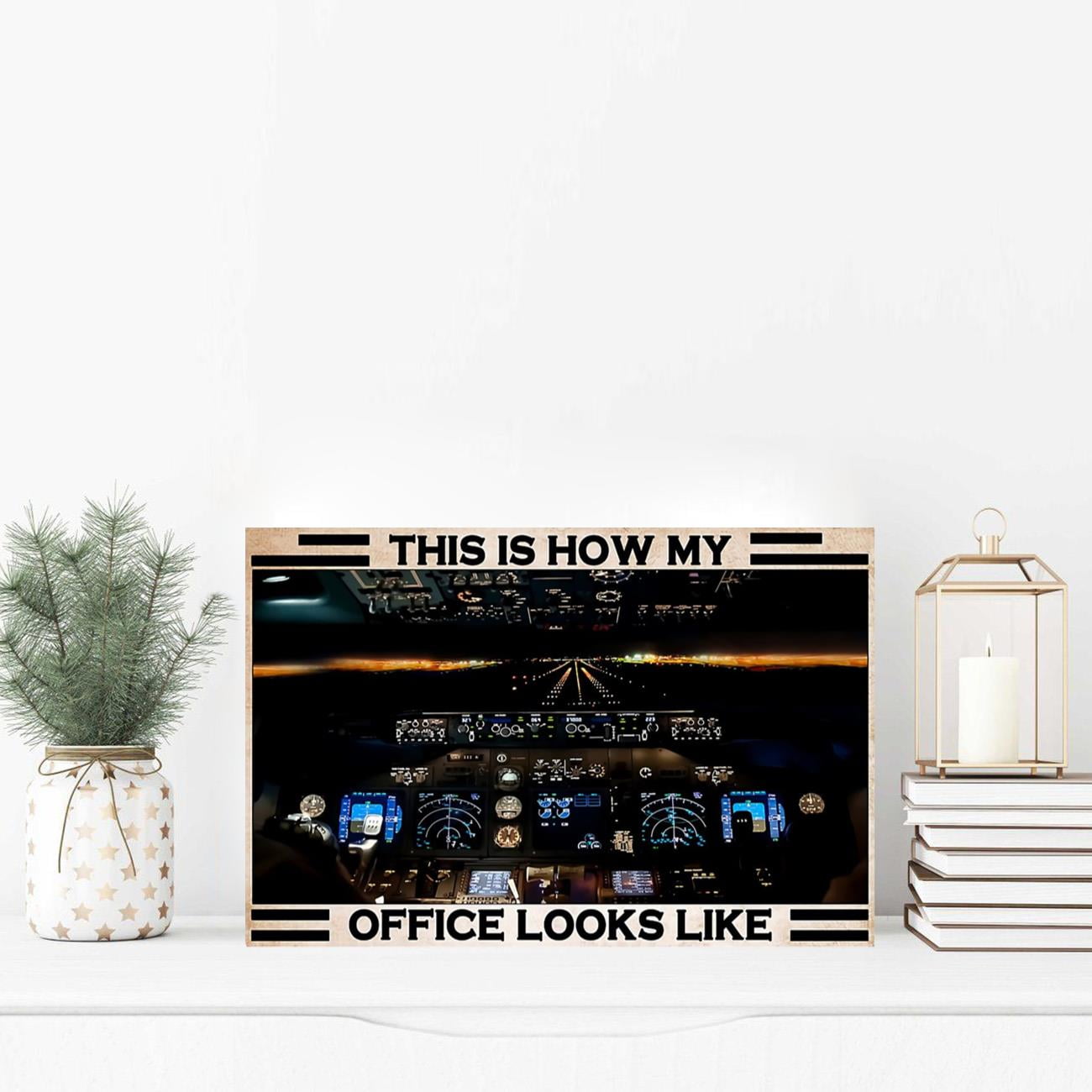 This Is How My Office Looks Like Pilot Poster Poster 24 x 36 Inch ...