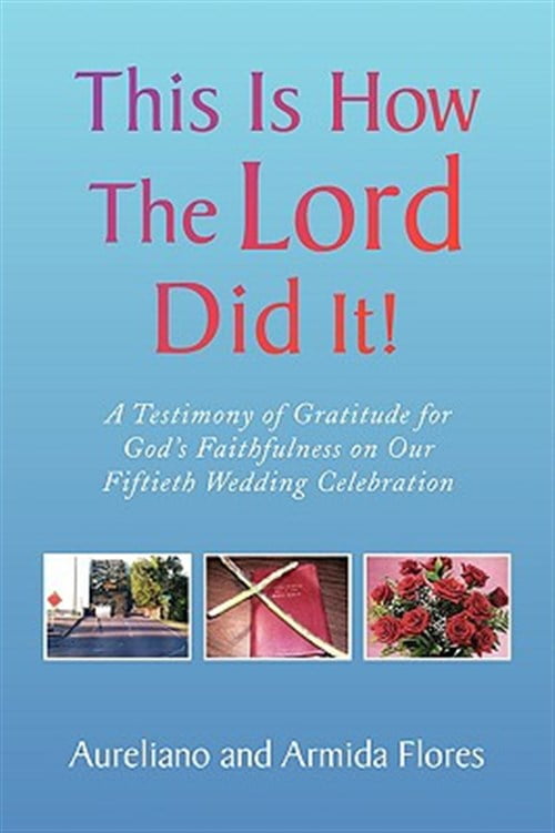 This Is How The Lord Did It!: A Testimony of Gratitude for God's ...
