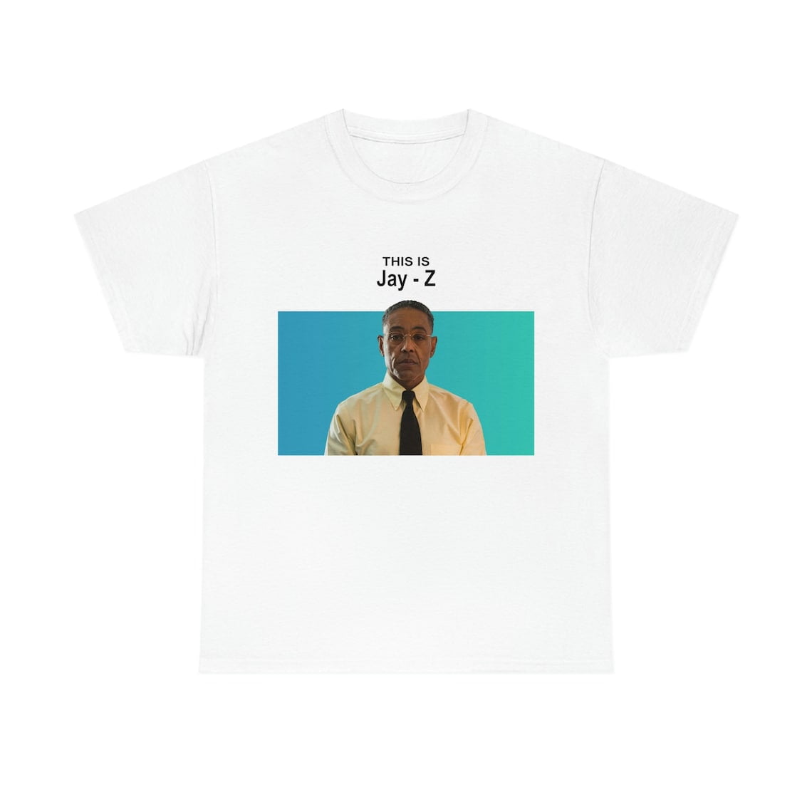 This Is Jay Z Gus Fring Funny Meme T Shirt