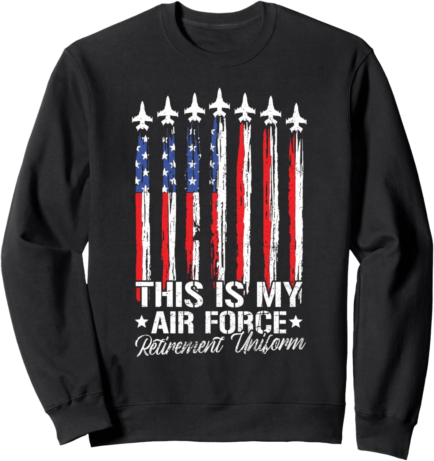 This Is My Air Force Retirement Uniform USAF Veteran Sweatshirt ...