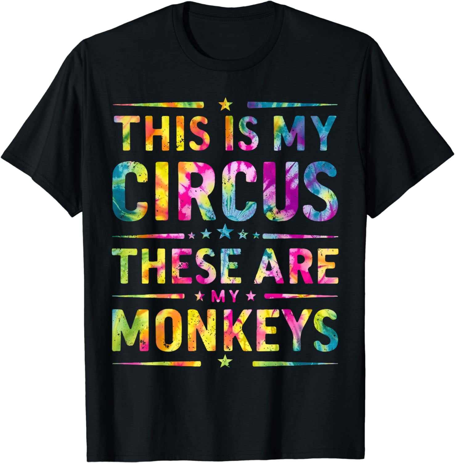 This Is My Circus These Are My Monkeys, Funny Circus Tie Dye T-Shirt ...