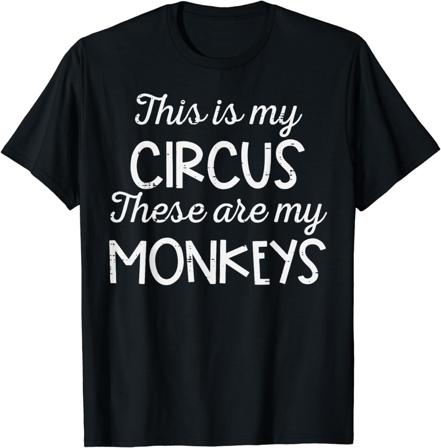 This Is My Circus These Are My Monkeys Funny Mothers Day Mom T-Shirt ...