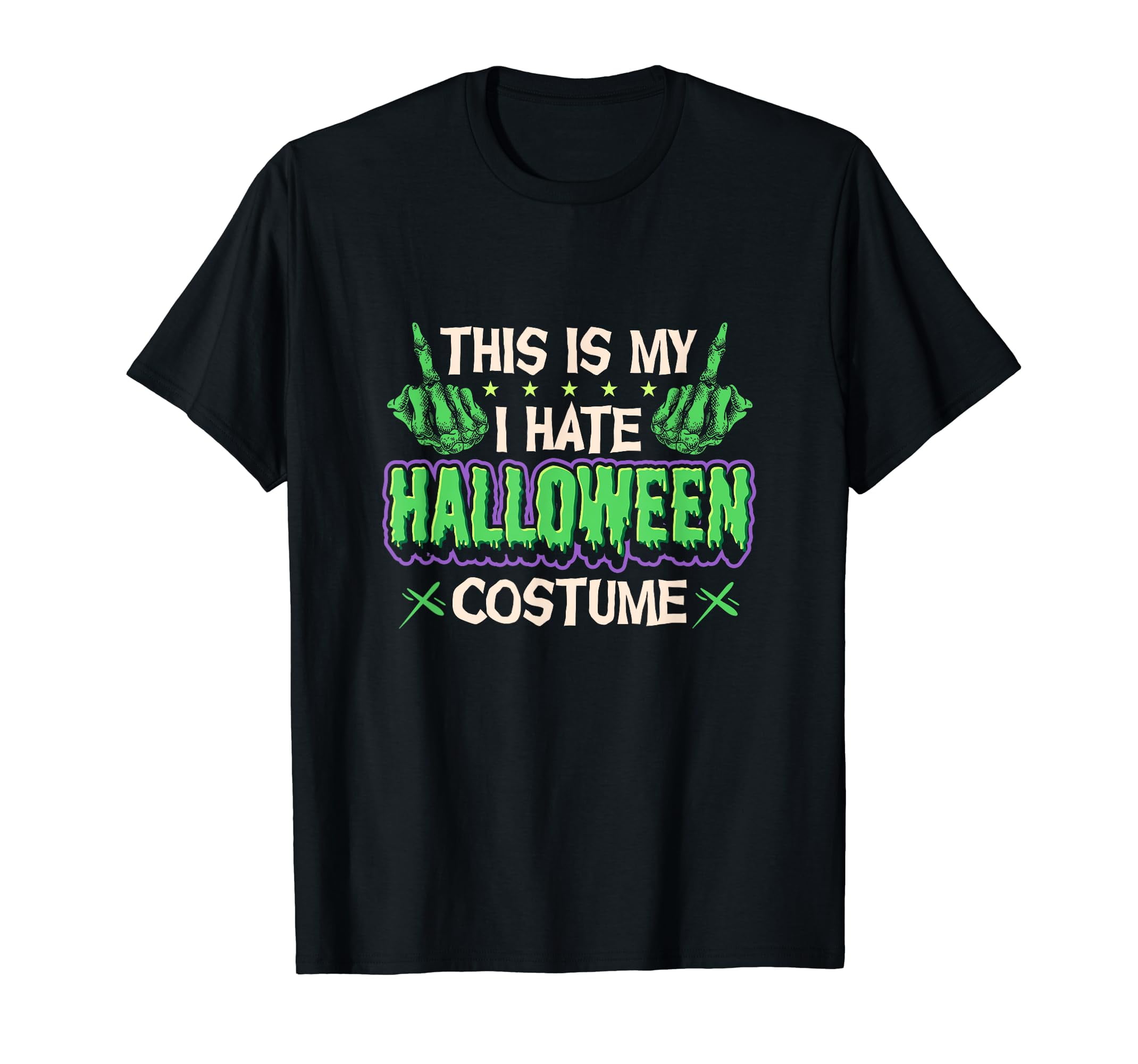 This Is My I Hate Halloween Costume Funny Anti-Halloween T-Shirt ...