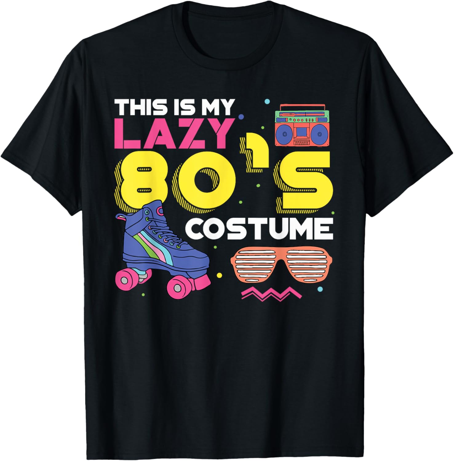 This Is My Lazy 80s Costume Funny Eighties Generation 80s T-Shirt ...