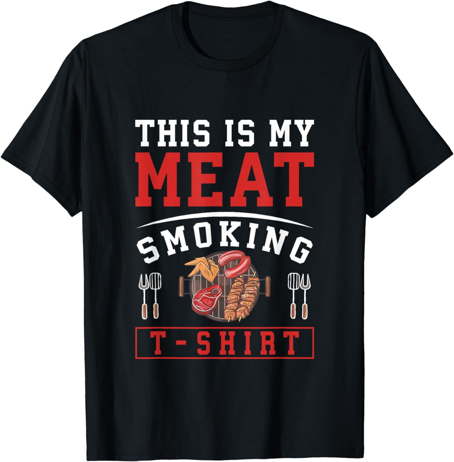 This Is My Meat Smoking Grill With Steaks & Sausages Design T-Shirt ...