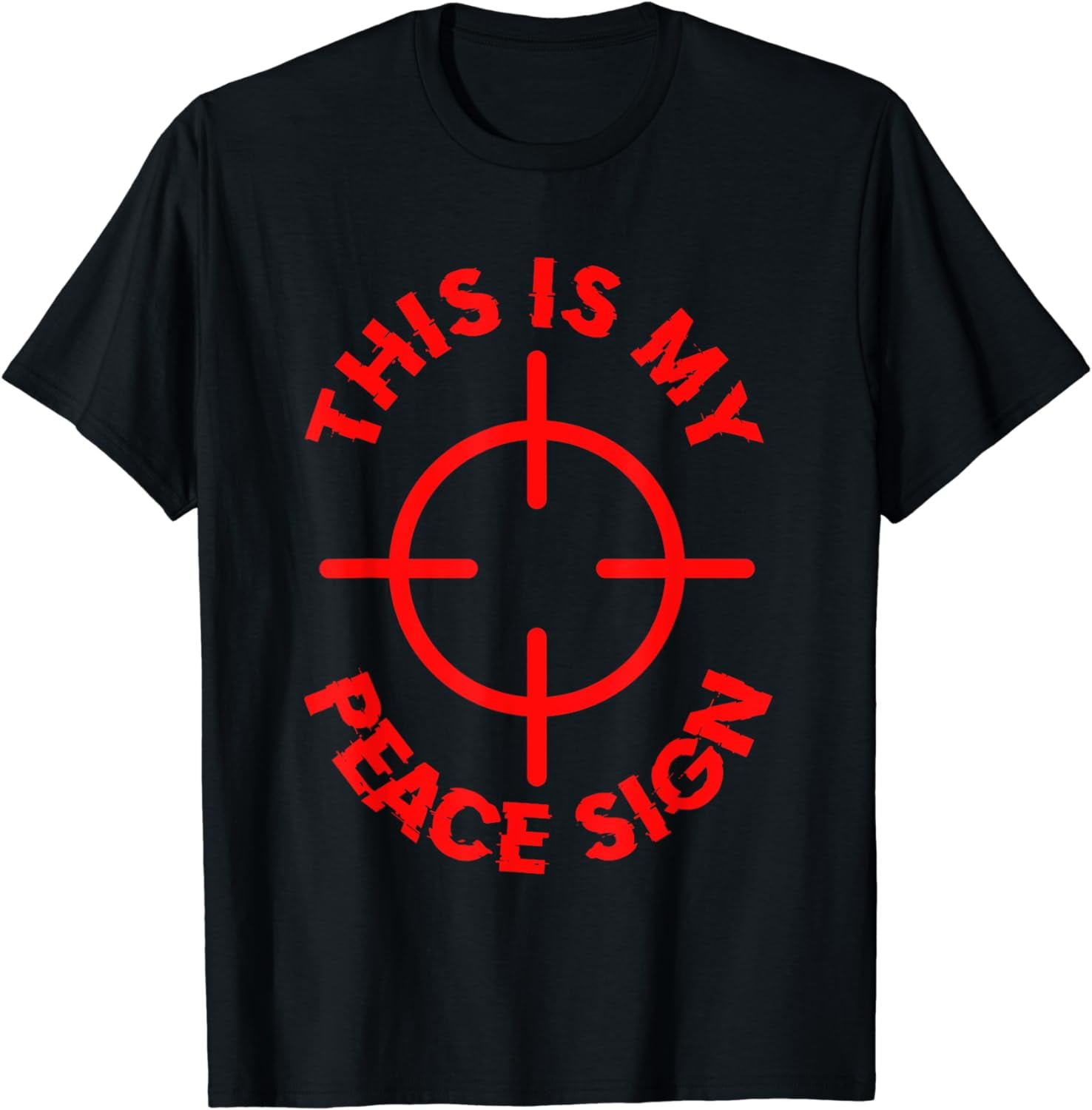 This Is My Peace Sign Crosshair Gun Scope Hunting Hunter T-Shirt ...