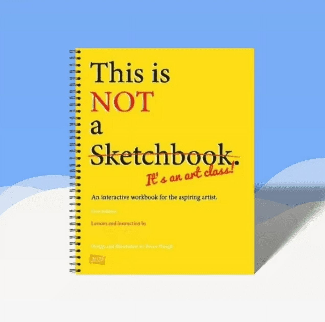 This Is Not a Sketchbook, It's an Art Class - Spiral-Bound Drawing ...