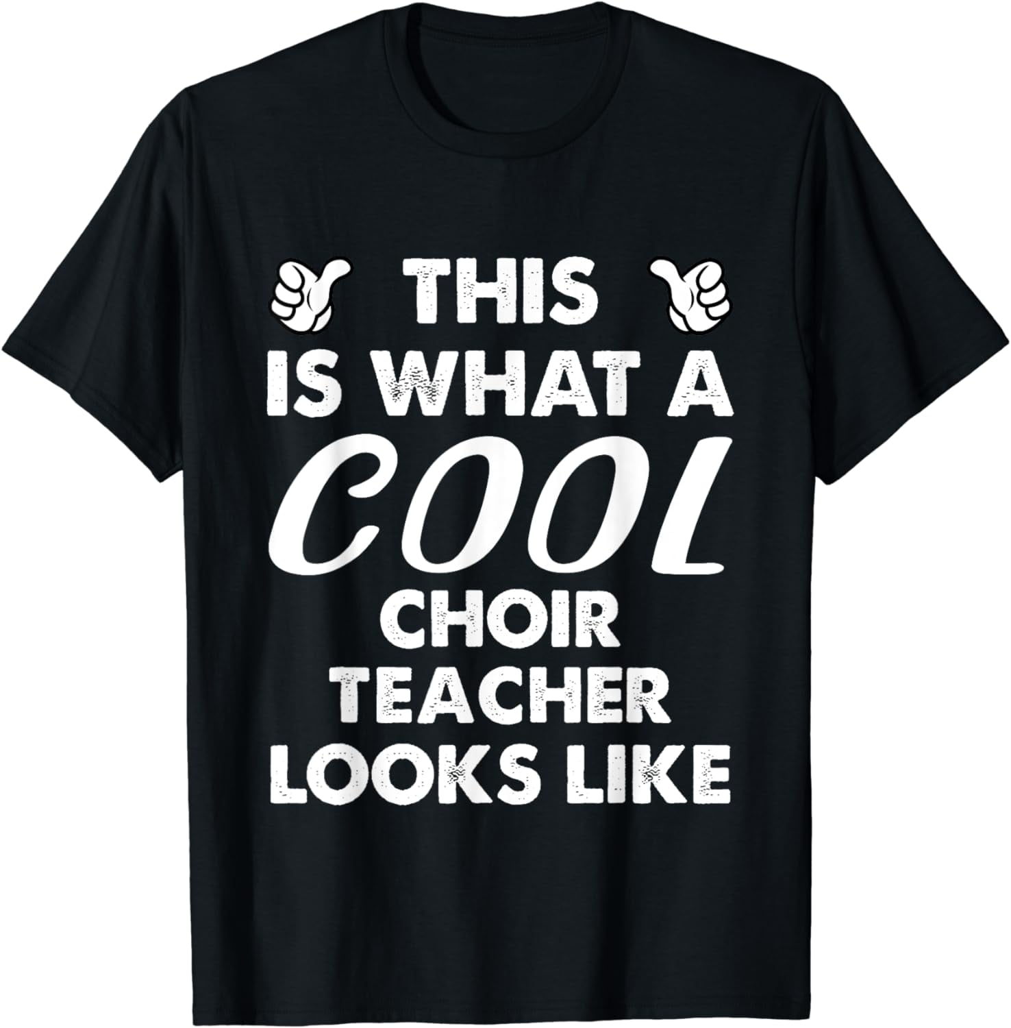 This Is What A Cool Choir Teacher Looks Like T-Shirt - Walmart.com