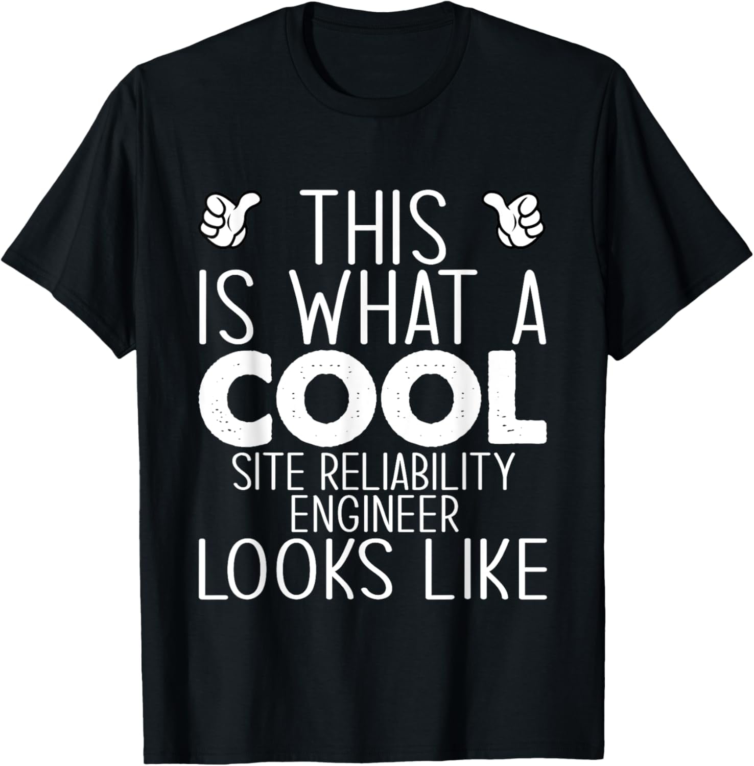 This Is What A Cool Site Reliability Engineer Looks Like T-Shirt ...