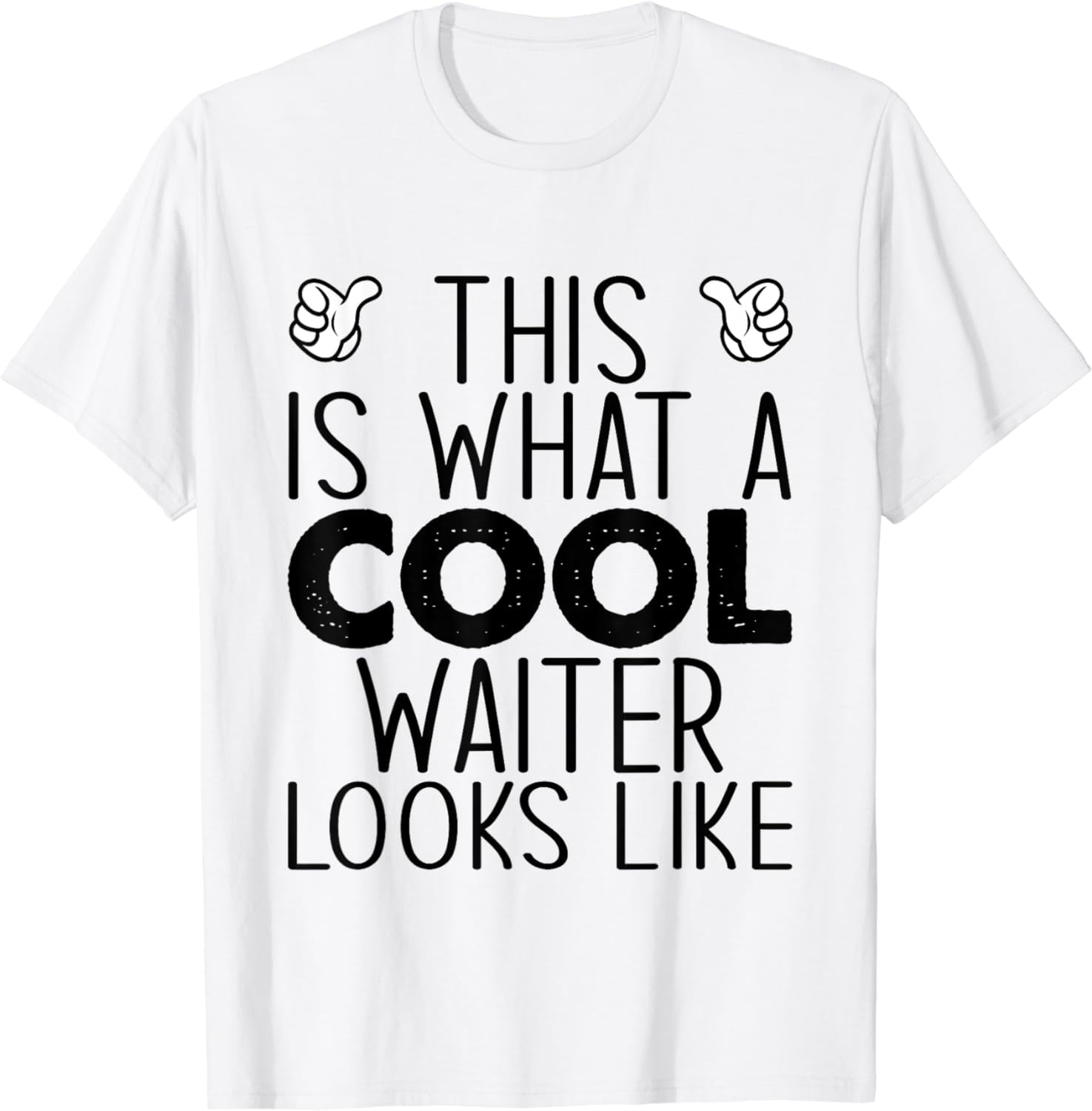 This Is What A Cool Waiter Looks Like T-Shirt - Walmart.com