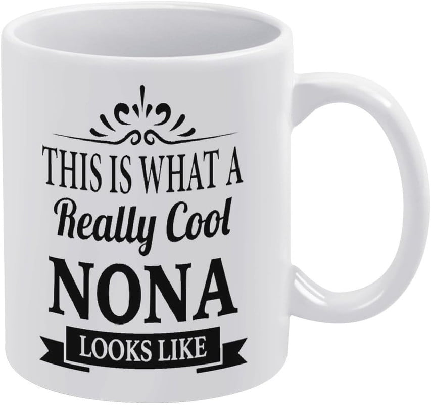 This Is What A Really Cool Nona Looks Like Coffee Mug Nona Coffee Mug ...