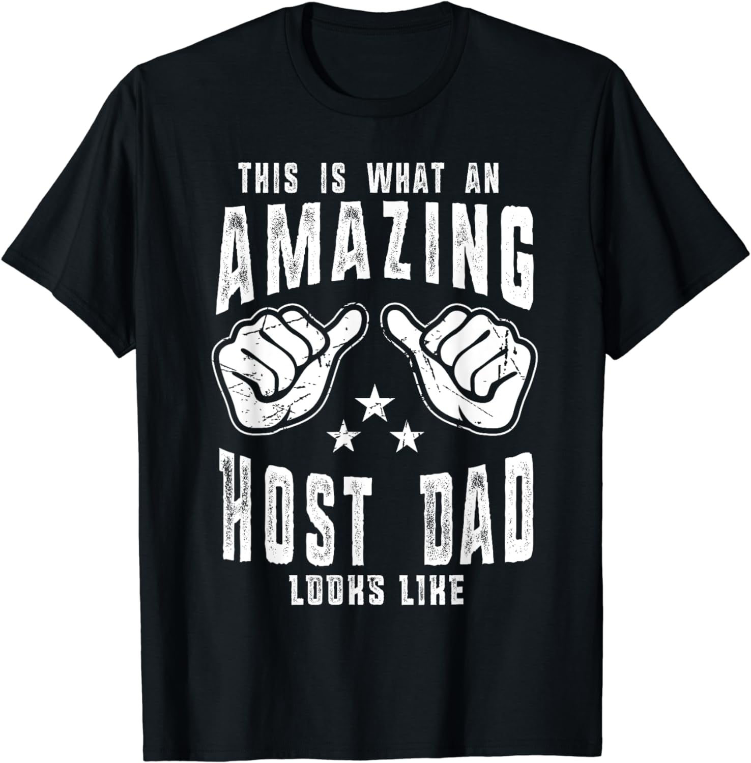 This Is What An Amazing Host Dad Looks Like Humor For Dad T-Shirt ...
