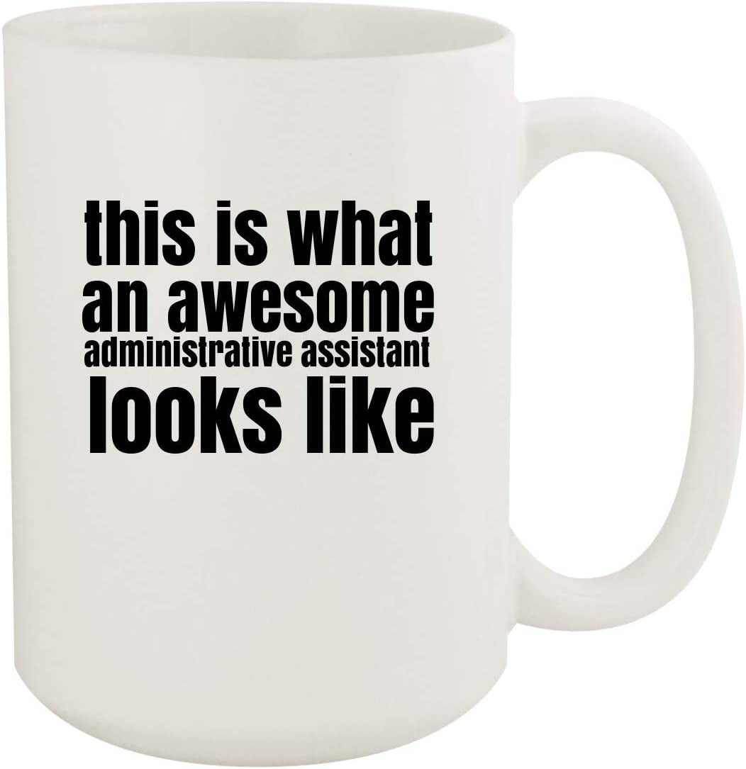 This Is What An Awesome Administrative Assistant Looks Like - 15oz ...