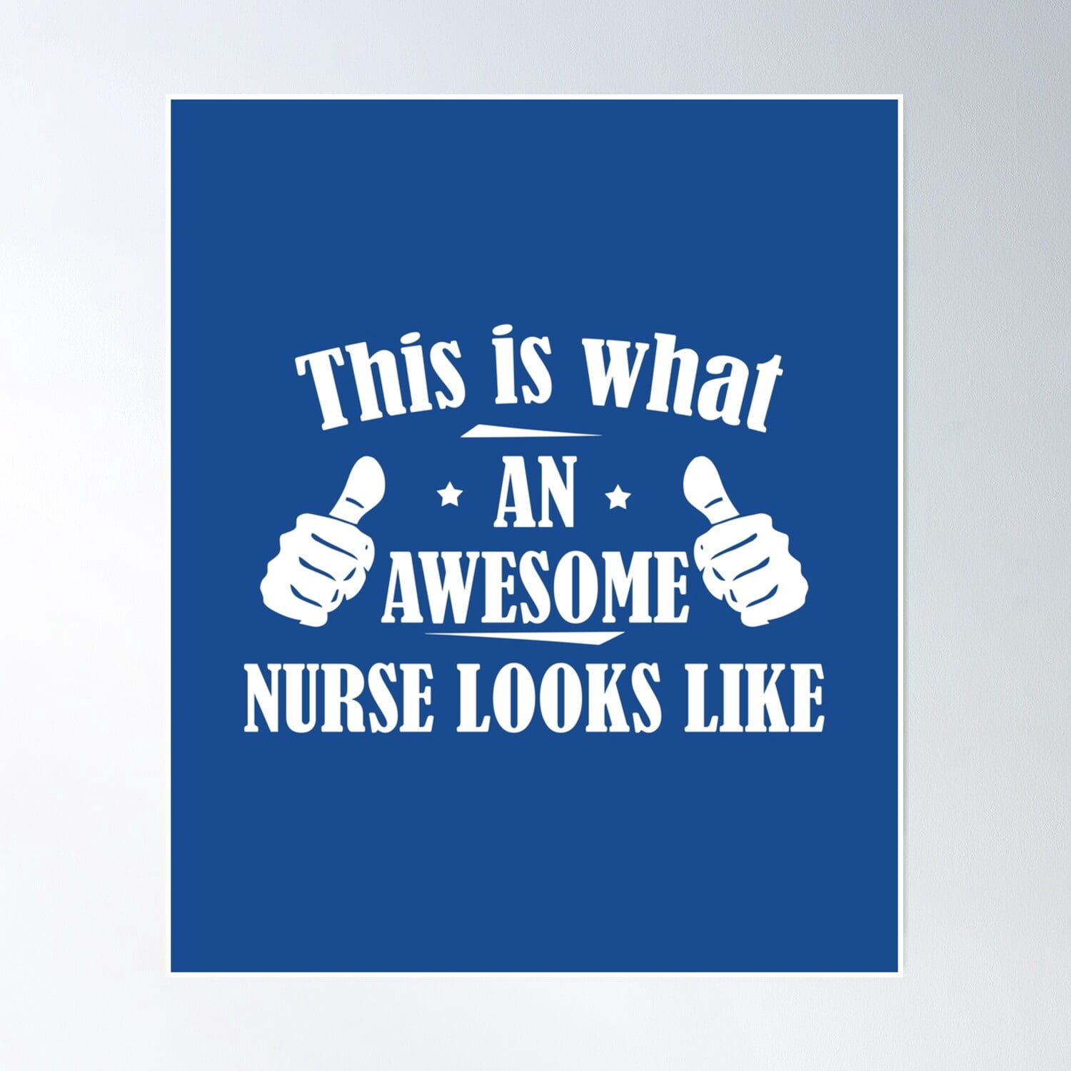 This Is What An Awesome Nurse Looks Like Poster Wall Art, Modern Wall ...