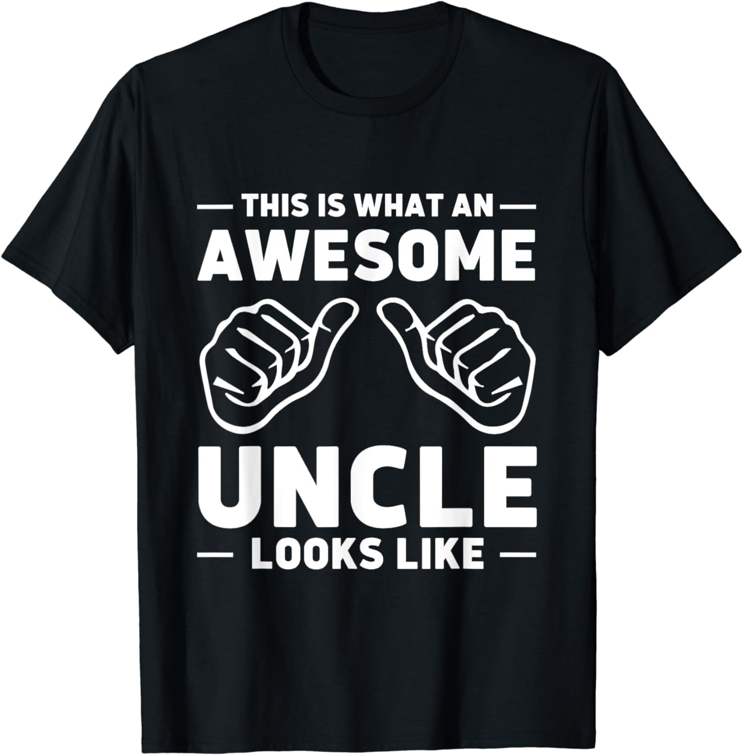 This Is What An Awesome Uncle Looks Like T-Shirt - Walmart.com