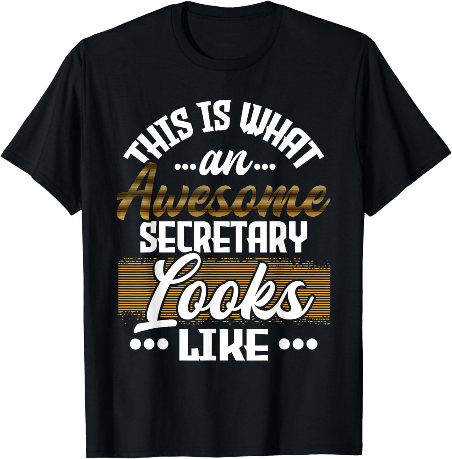 This Is What Awesome Secretary Looks Like - Admin Assistant T-Shirt ...