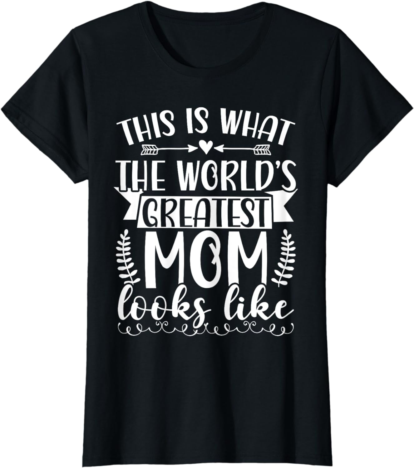 This Is What The Worlds Greatest Mom Looks Like Cotton T Shirt