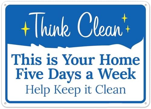 This Is Your Home Five Days A Week Help Keep It Clean Sign Facility ...