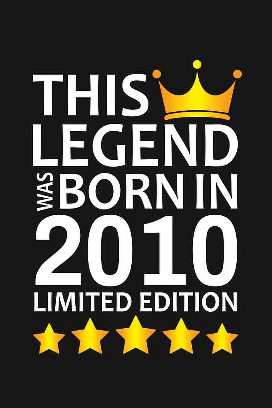 This Legend Was Born In 2010 Limited Edition : Happy 10th Birthday 10 ...