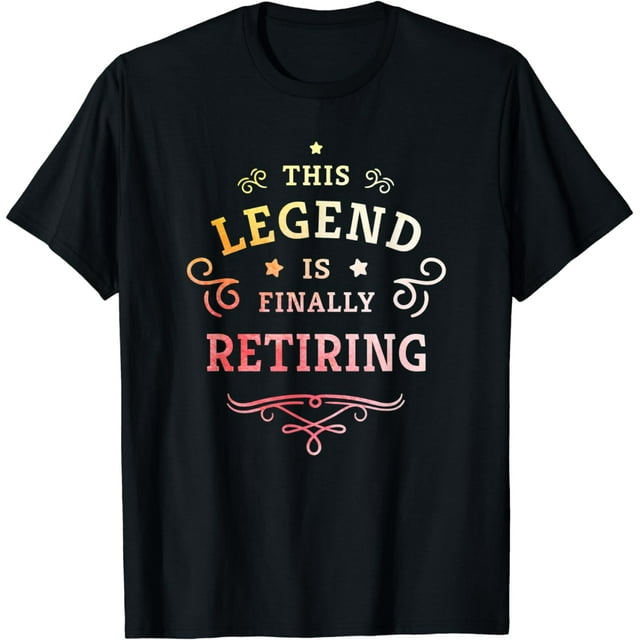 This Legend is finally Retiring Funny Retirement Design T-Shirt ...