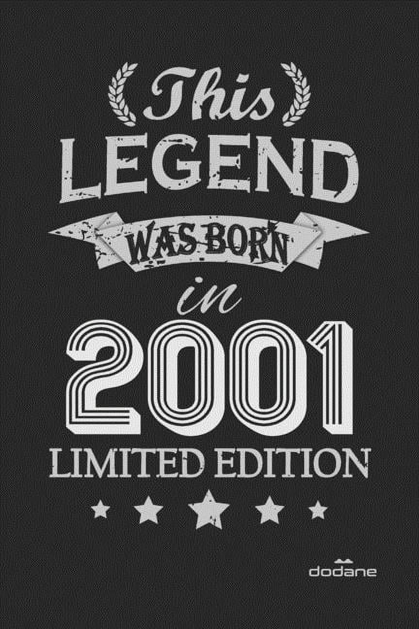 This Legend was born in 2001 LIMITED EDITION: This Legend was born in ...