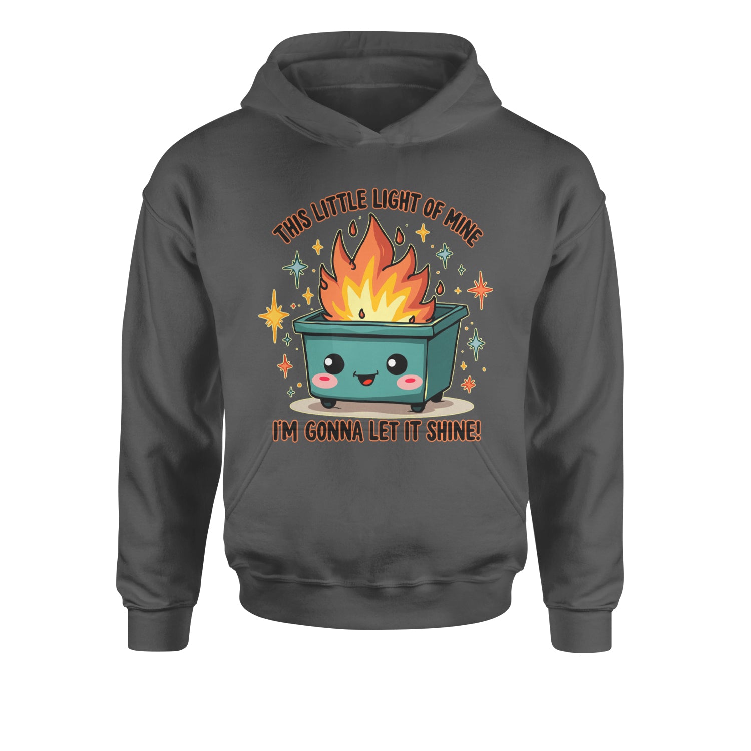 This Little Light of Mine Dumpster Fire Smile FaceYouth-Sized Hoodie ...