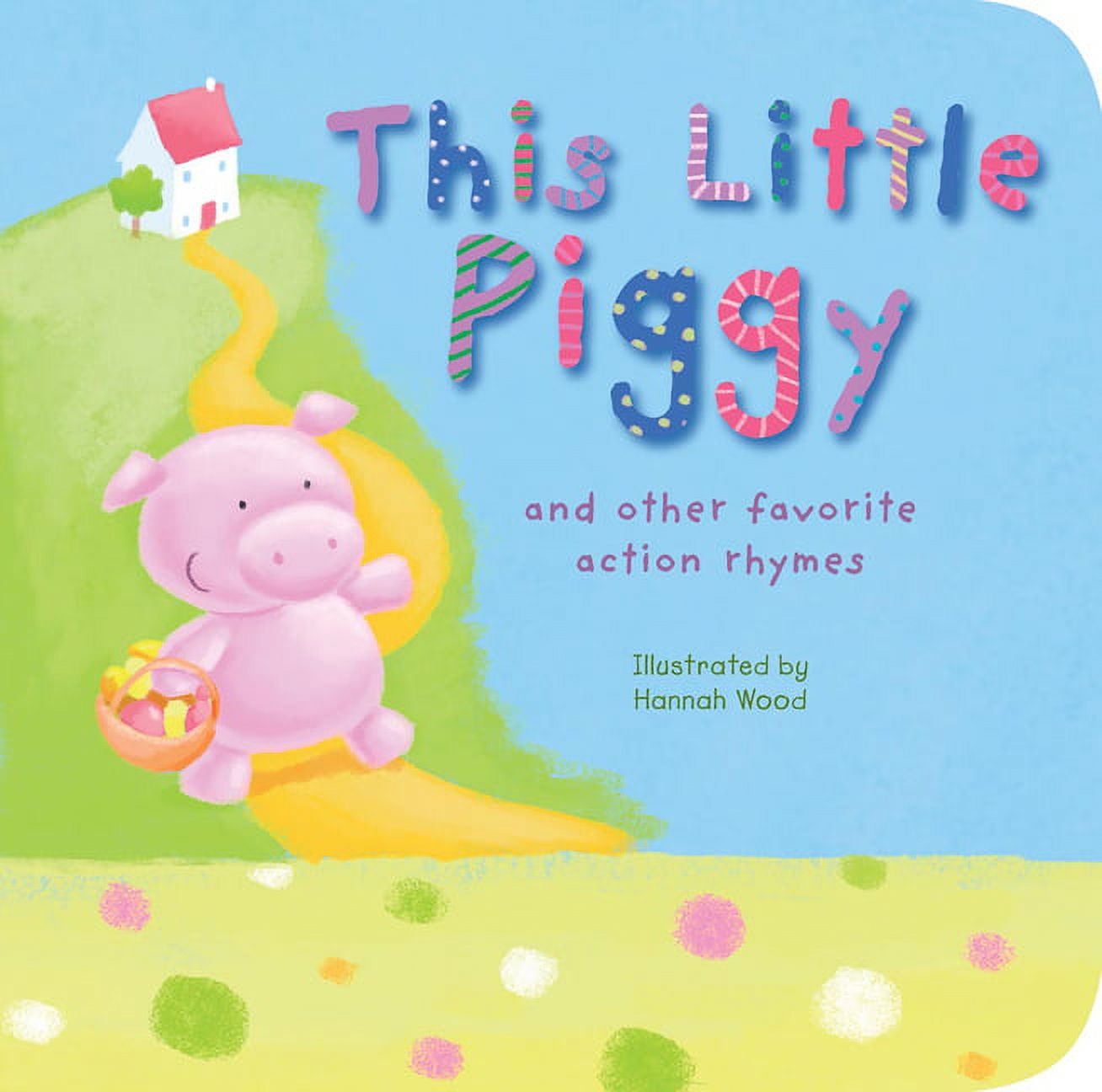 This Little Piggy: And Other Favorite Action Rhymes (Board Book ...