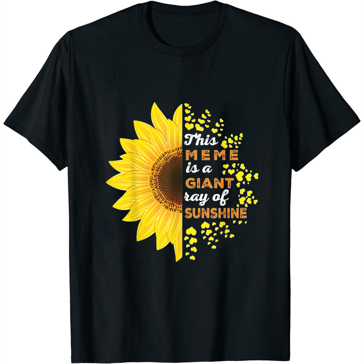 This Meme is a Giant Ray of Sunshine Sunflower Design Womens T-Shirt ...