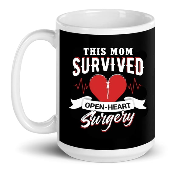 This Mom Survived Open Heart Surgery Recovery Gift Ceramic Mug 15oz ...